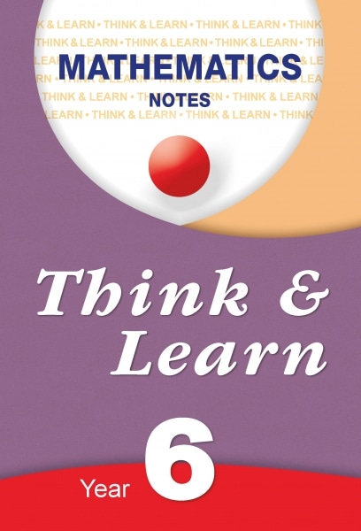 THINK & LEARN MATHEMATICS NOTES YEAR 6 - Merlin Library - Online Bookshop