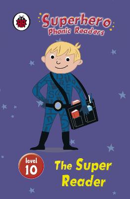 Superhero Phonic Readers: The Super Reader (Level 10) - Merlin Library ...